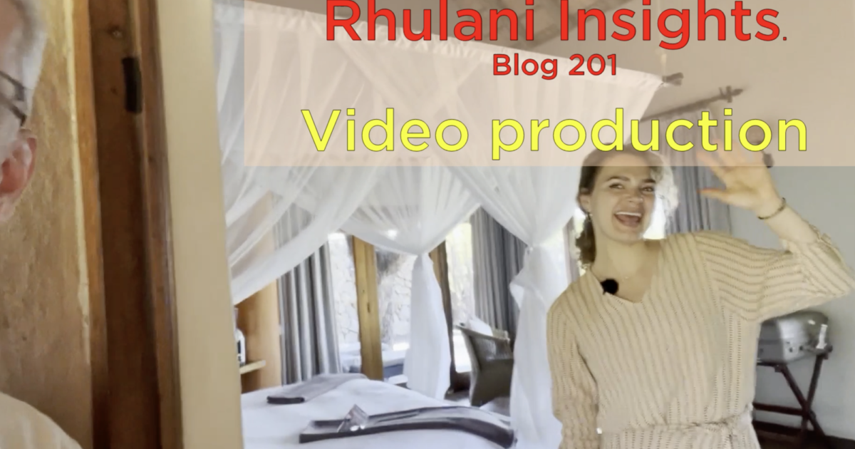 Rhulani Safari Lodge | Rhulani Insights 201 – Video production